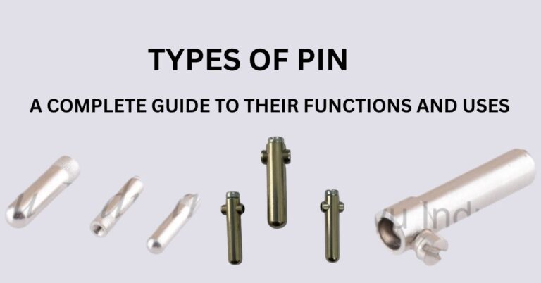 Types of Pin: A Complete Guide to Their Functions and Uses